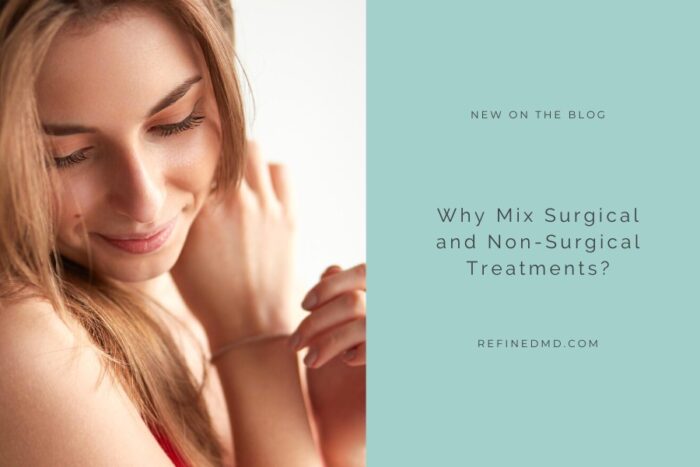 Why Mix Surgical and Non-Surgical Treatments? | RefinedMD