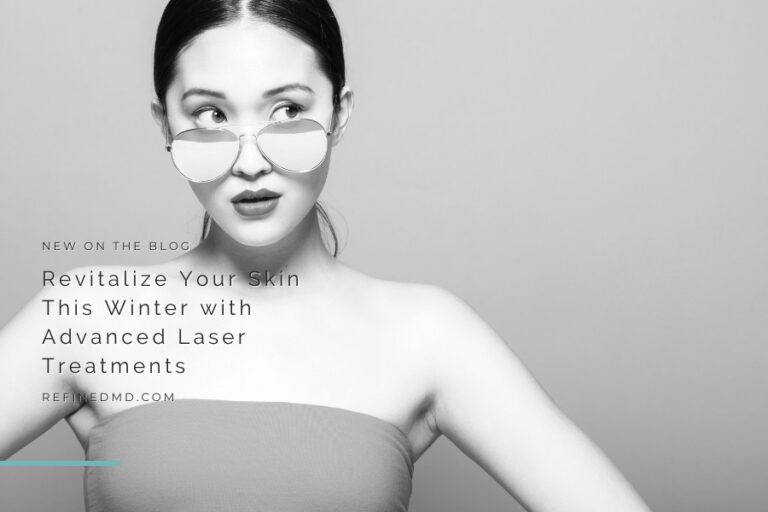 Revitalize Your Skin with Advanced Laser Treatments | RefinedMD, Los ...
