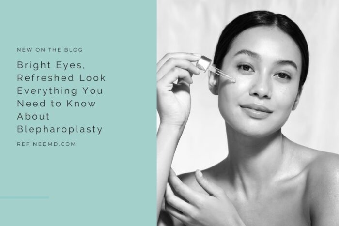 Everything You Need to Know About Blepharoplasty | RefinedMD, Los Gatos + San Jose