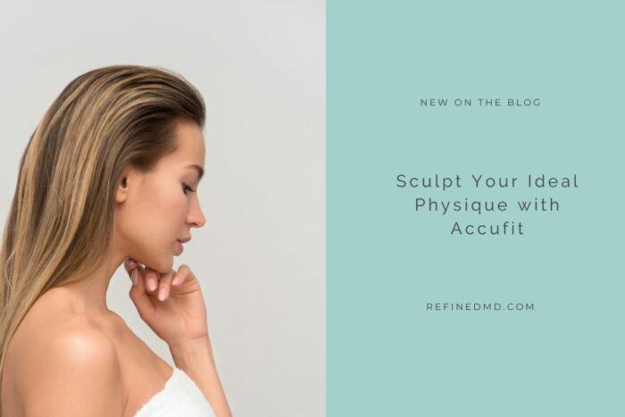 Your Ideal Physique with Accufit | RefinedMD, Los Gatos + San Jose