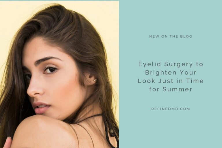 Eyelid Surgery to Brighten Your Look | RefinedMD, Los Gatos + San Jose