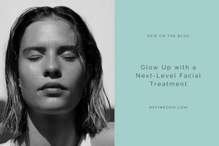 Next-Level Facial Treatment | RefinedMD, Los Gatos + San Jose