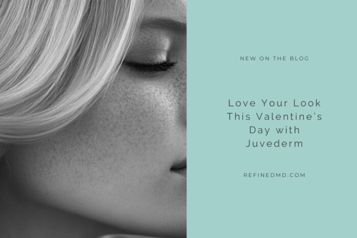Love Your Look with Juvederm | RefinedMD, Los Gatos + San Jose
